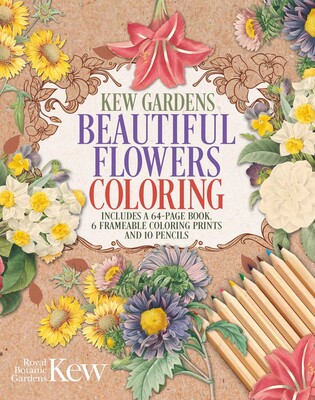 Kew Gardens Beautiful Flowers Coloring Kit | Book by The Royal Botanic ...