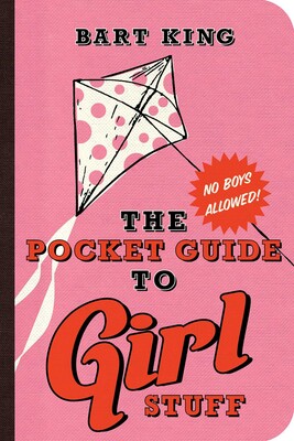 The Pocket Guide to Girl Stuff eBook by Bart King | Official Publisher ...
