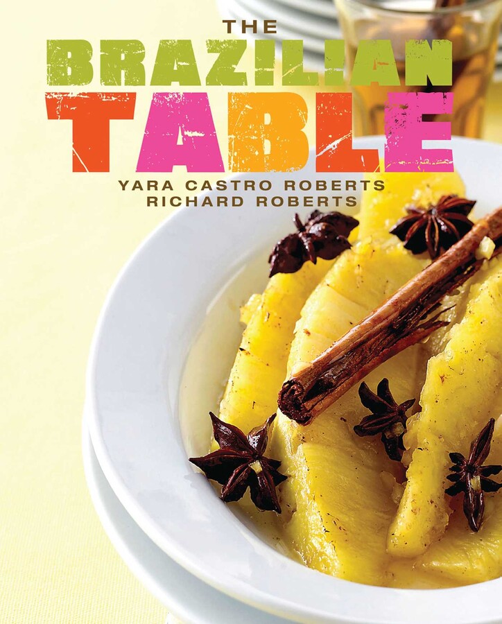 The Brazilian Table eBook by Yara Castro Roberts | Official Publisher ...
