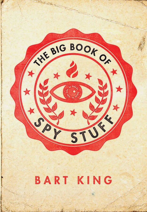 Big Book of Spy Stuff eBook by Bart King | Official Publisher Page ...