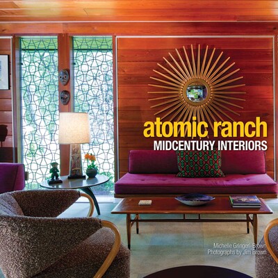 Atomic Ranch Midcentury Interiors eBook by Michelle Gringeri-Brown ...