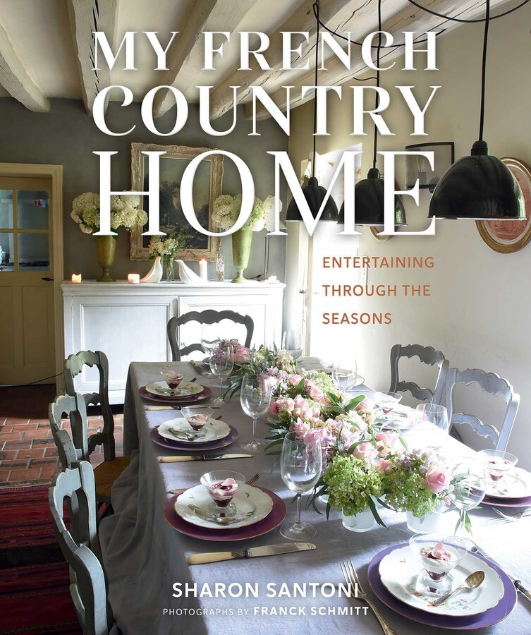 My French Country Home eBook by Sharon Santoni | Official Publisher ...