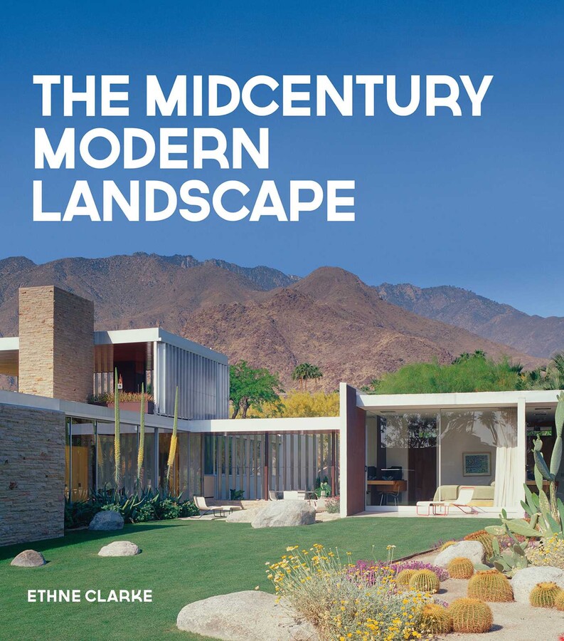 The Midcentury Modern Landscape | Book by Ethne Clarke | Official ...