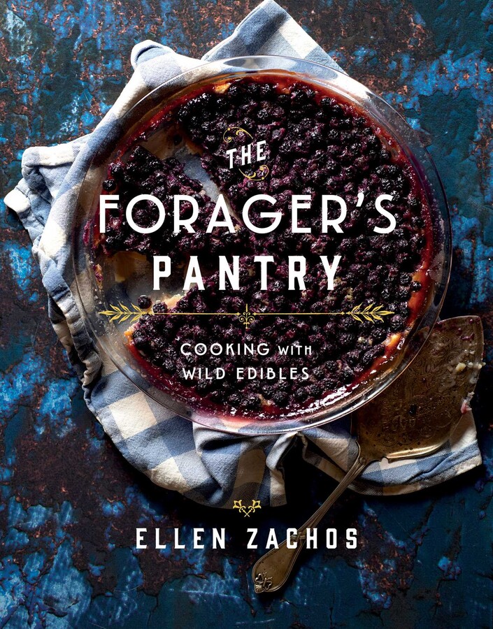The Forager's Pantry | Book by Ellen Zachos | Official Publisher Page ...