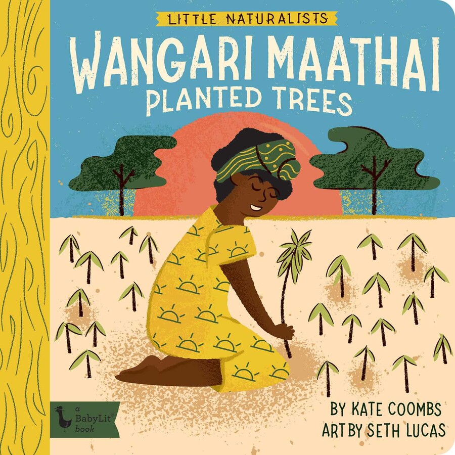 Little Naturalists: Wangari Maathai Planted Trees | Book by Kate Coombs ...