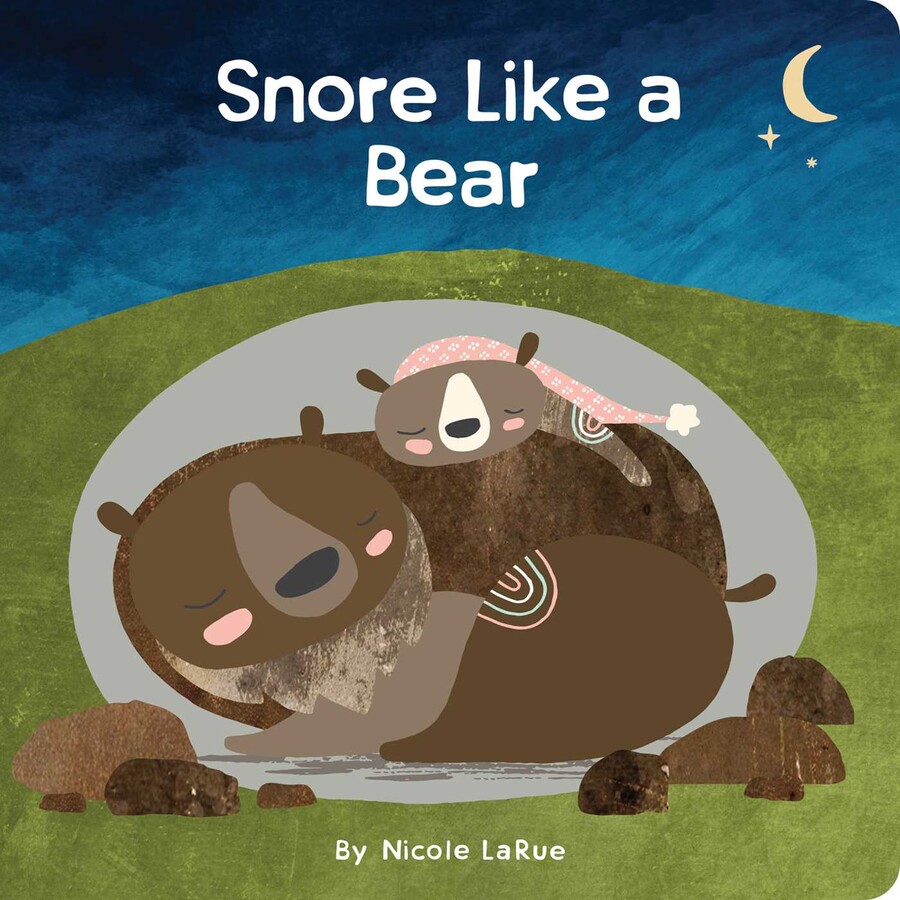 Snore Like a Bear | Book by Nicole LaRue | Official Publisher Page ...