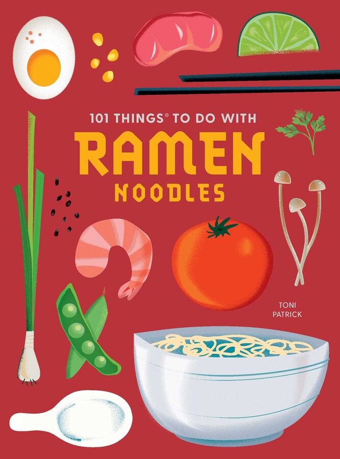 101 Things to Do With Ramen Noodles, new edition | Book by Toni Patrick ...