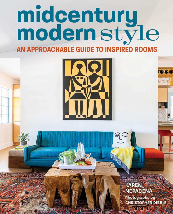 Midcentury Modern Style eBook by Karen Nepacena, Christopher Dibble ...