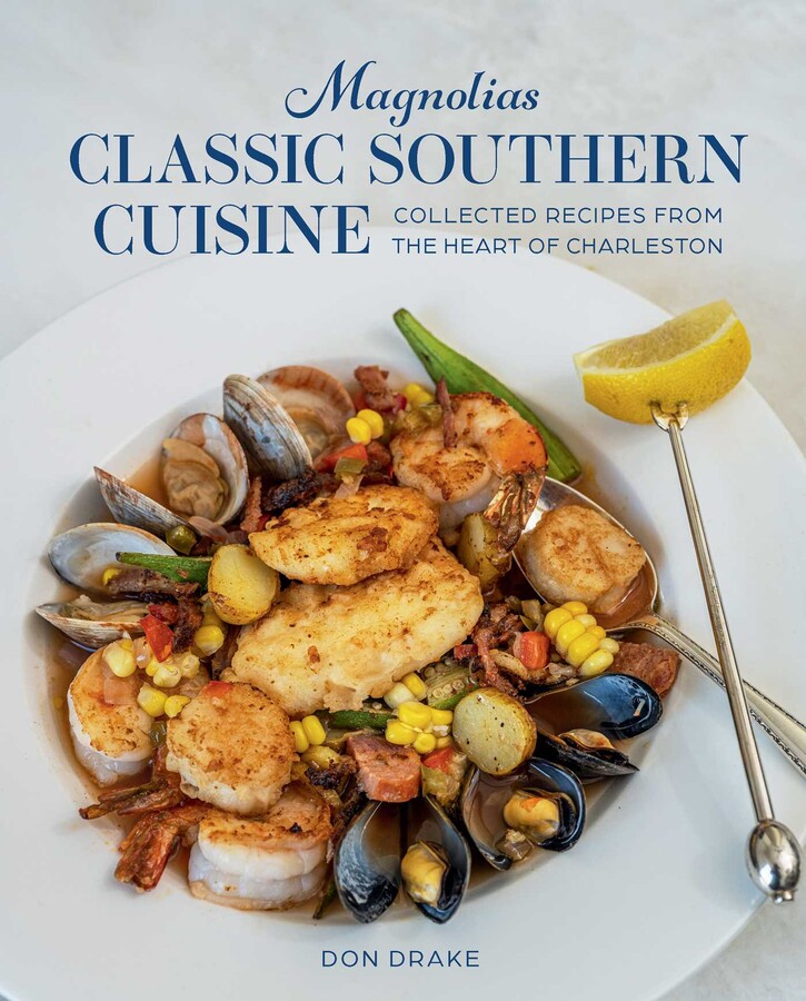 Magnolias Classic Southern Cuisine | Book by Don Drake, John D. Smoak ...
