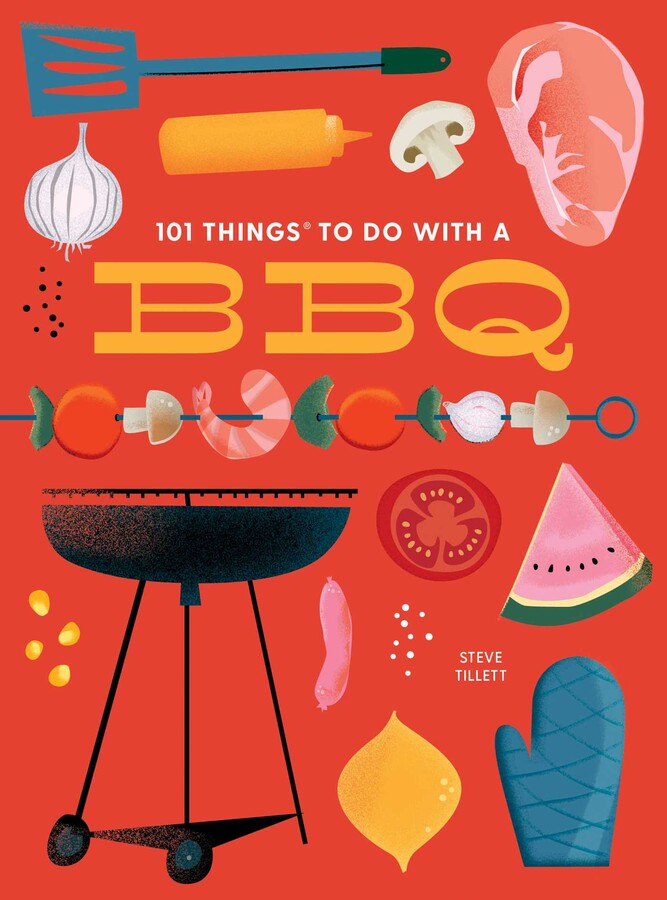 101 Things to Do With a BBQ, new edition | Book by Steve Tillett ...