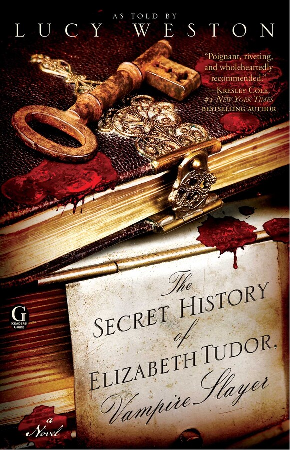 The Secret History of Elizabeth Tudor, Vampire Slayer eBook by Lucy ...