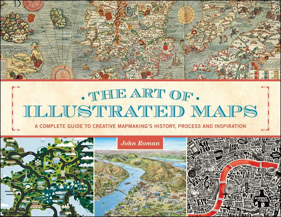 The Art of Illustrated Maps eBook by John Roman | Official Publisher ...