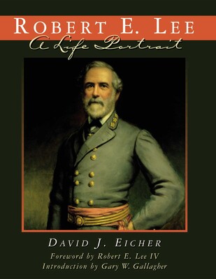 Robert E. Lee eBook by David J. Eicher | Official Publisher Page ...