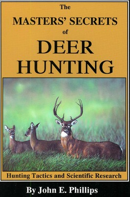 The Masters' Secrets of Deer Hunting eBook by John E. Phillips ...
