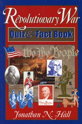 Revolutionary War Quiz and Fact Book eBook by Jonathan N. Hall ...