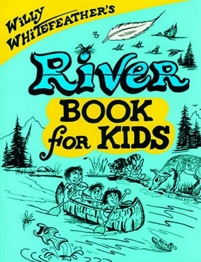 Willy Whitefeather's River Book for Kids eBook by Willy Whitefeather ...