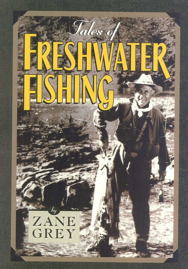 Tales of Freshwater Fishing eBook by Zane Grey | Official Publisher ...