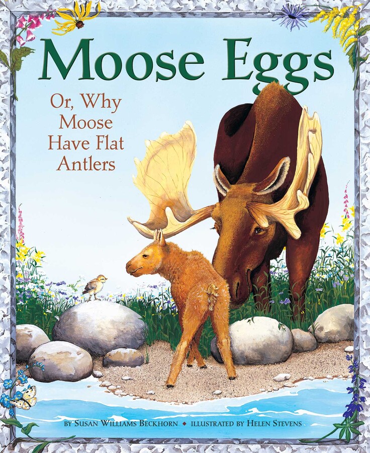 Moose Eggs eBook by Susan Williams Beckhorn, Helen Stevens | Official ...