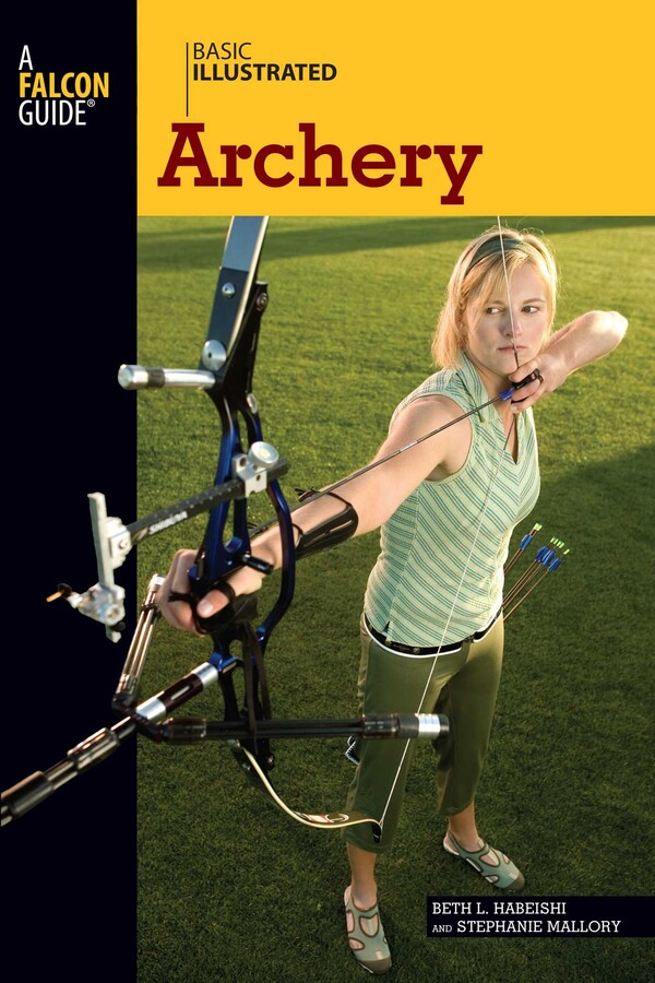 Basic Illustrated Archery eBook by Beth Habeishi, Stephanie Mallory, Lon Levin | Official ...