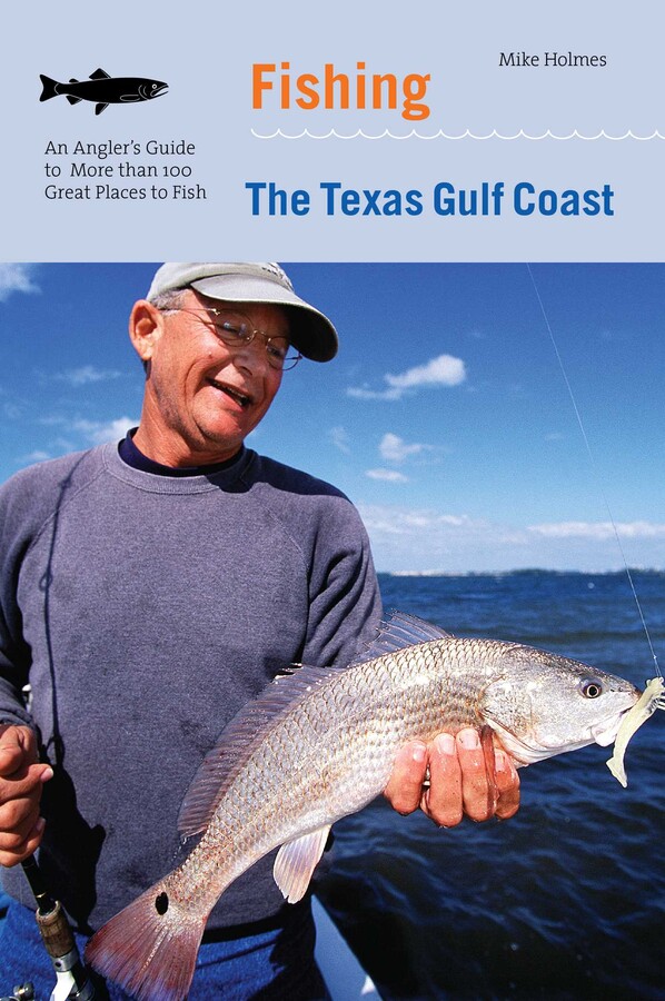 Fishing the Texas Gulf Coast eBook by Mike Holmes | Official Publisher ...