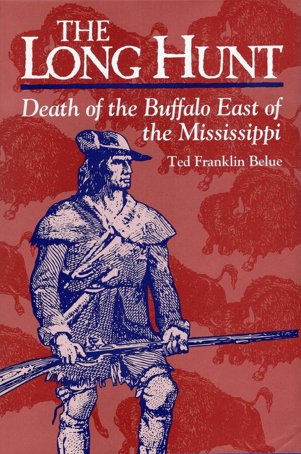 The Long Hunt eBook by Ted Franklin Belue | Official Publisher Page ...