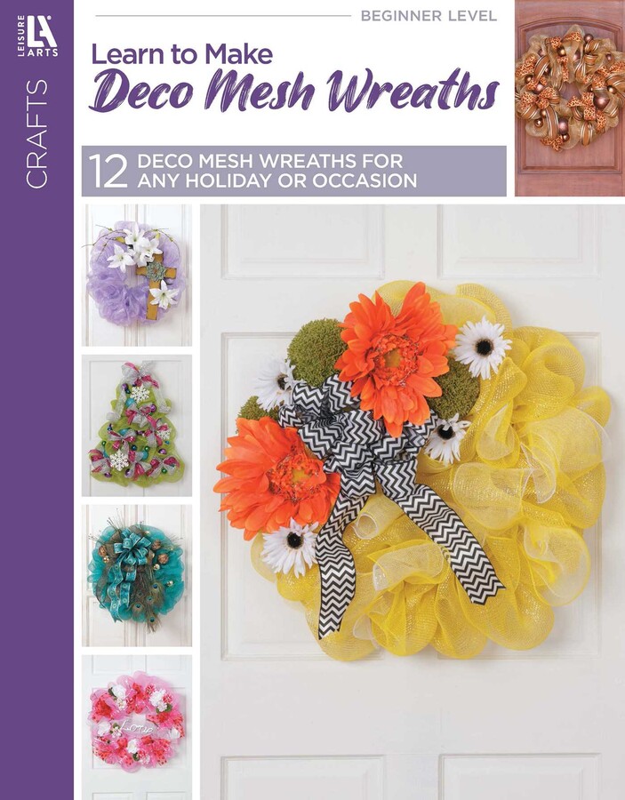 Learn to Make Deco Mesh Wreaths | Book by Leisure Arts | Official ...