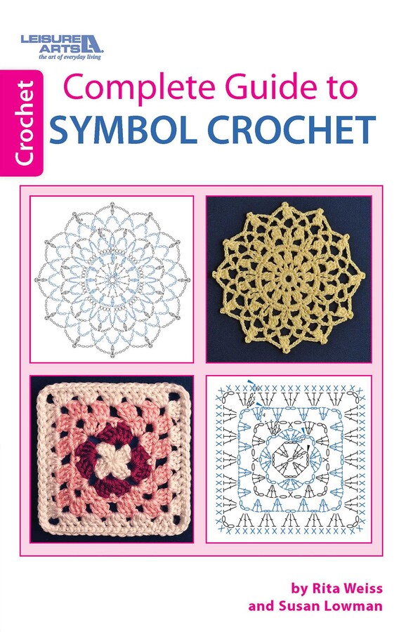 Complete Guide to Symbol Crochet | Book by Leisure Arts | Official ...