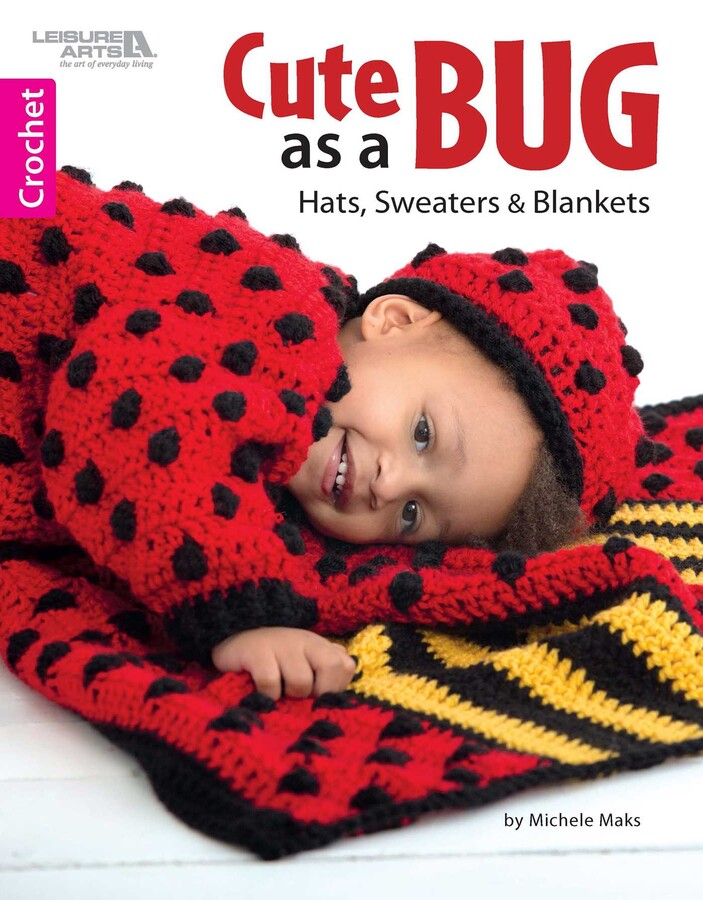 Cute as a Bug Crochet | Book by Michele Maks | Official Publisher Page ...