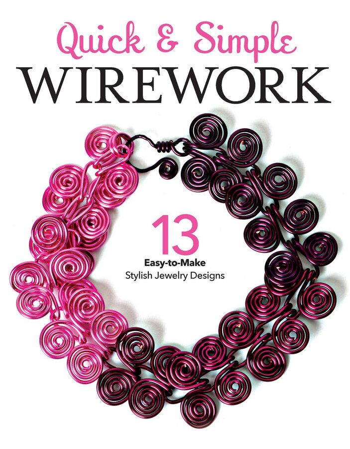 Quick & Simple Wirework | Book by Leisure Arts | Official Publisher ...