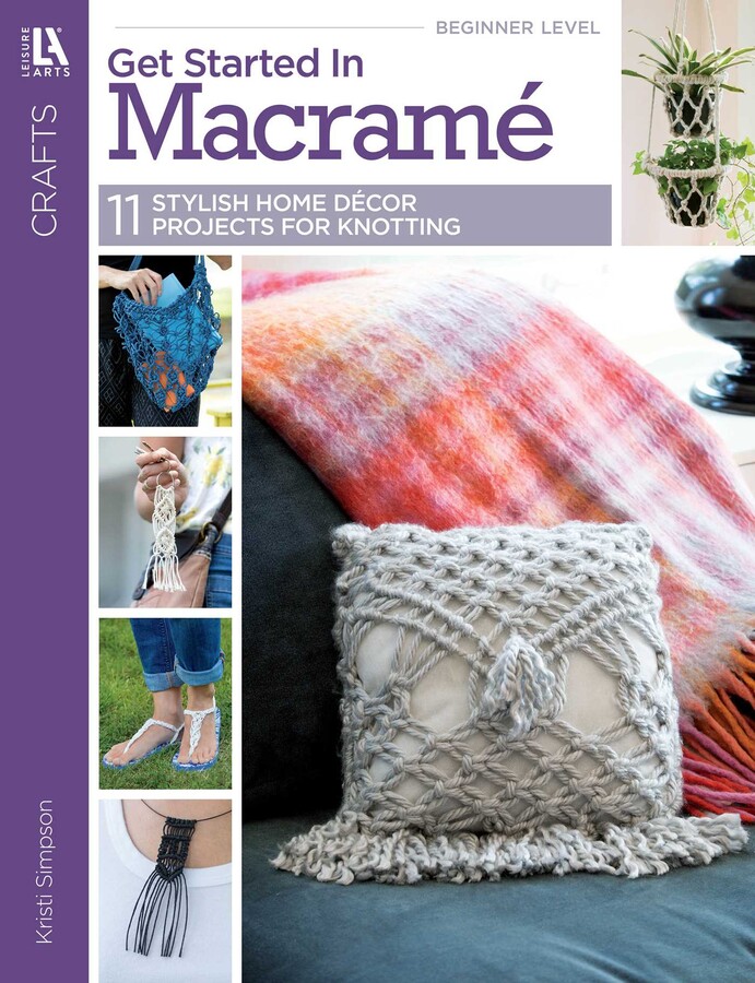 Get Started in Macramé | Book by Kristi Simpson | Official Publisher ...