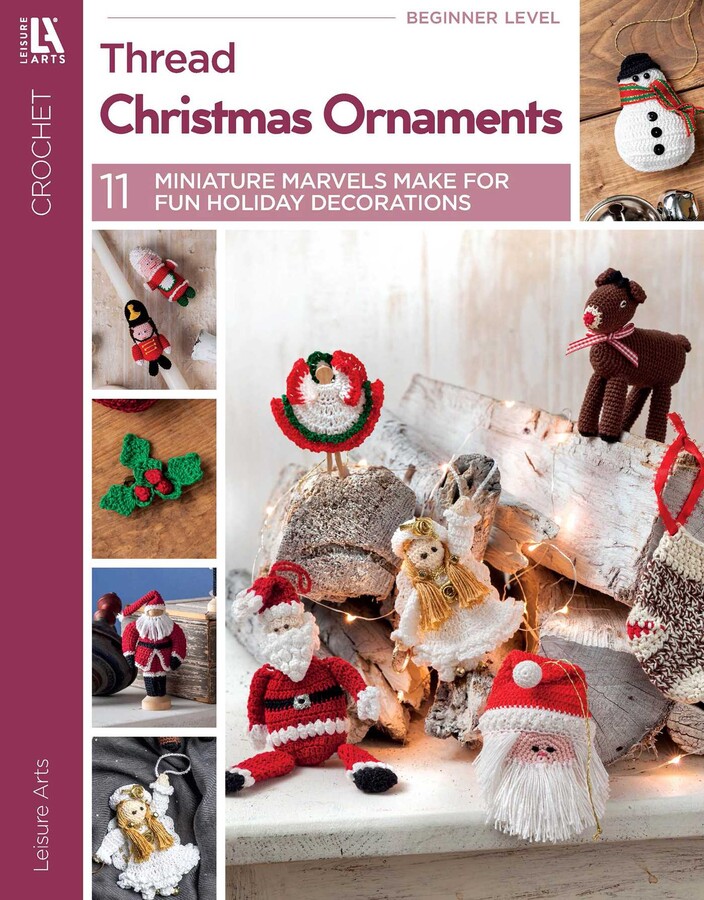 Crochet Thread Christmas Ornaments | Book by Leisure Arts | Official ...