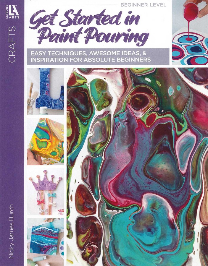 Get Started in Paint Pouring | Book by Nicky Jame Burch | Official ...