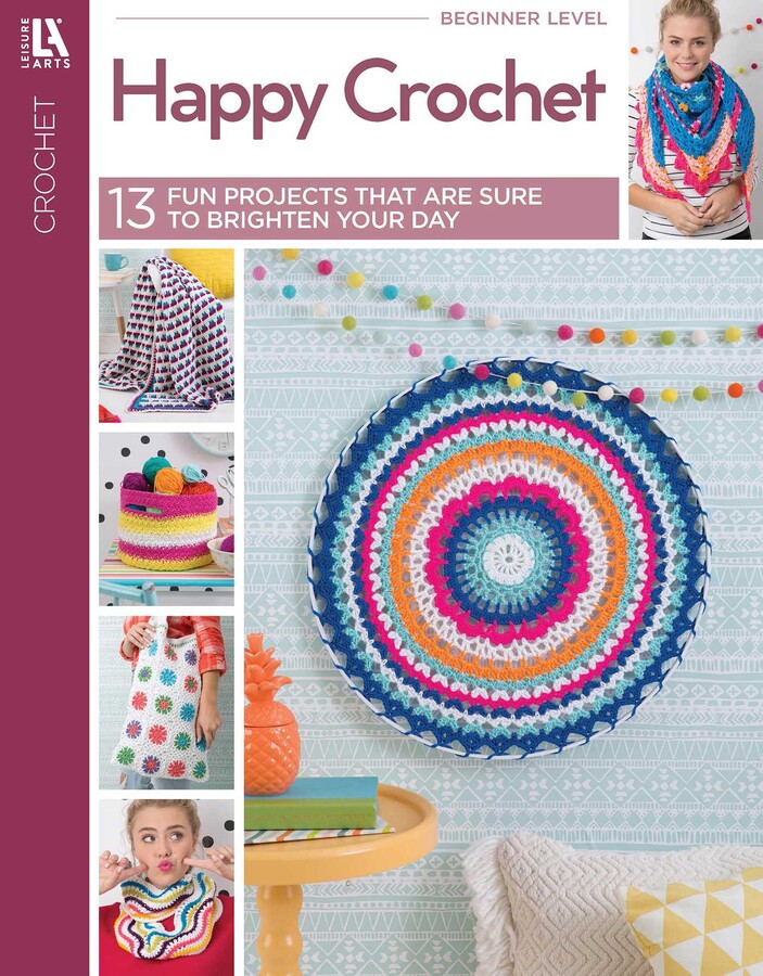 Happy Crochet—13 Fun Projects That Are Sure to Brighten Your Day | Book ...