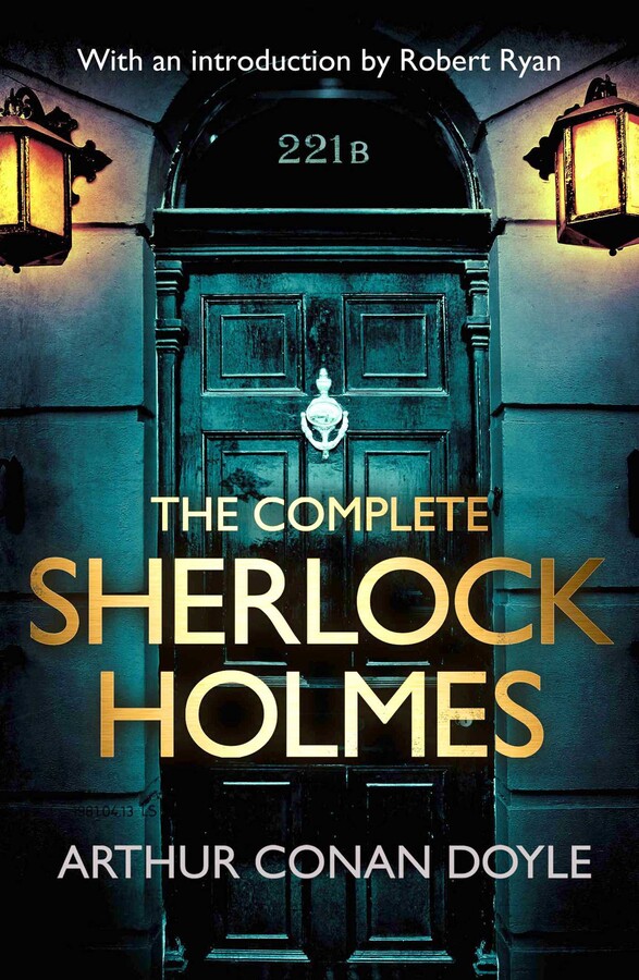 The Complete Sherlock Holmes Ebook By Arthur Conan Doyle Robert Ryan
