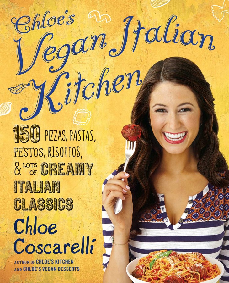 Chloe's Vegan Italian Kitchen eBook by Chloe Coscarelli | Official ...