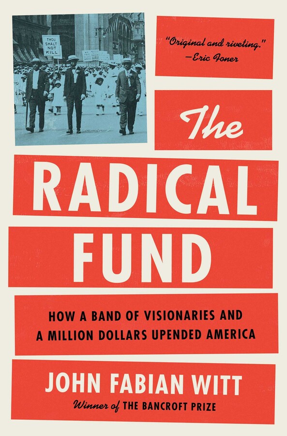 The Radical Fund | Book by John Fabian Witt | Official Publisher Page ...
