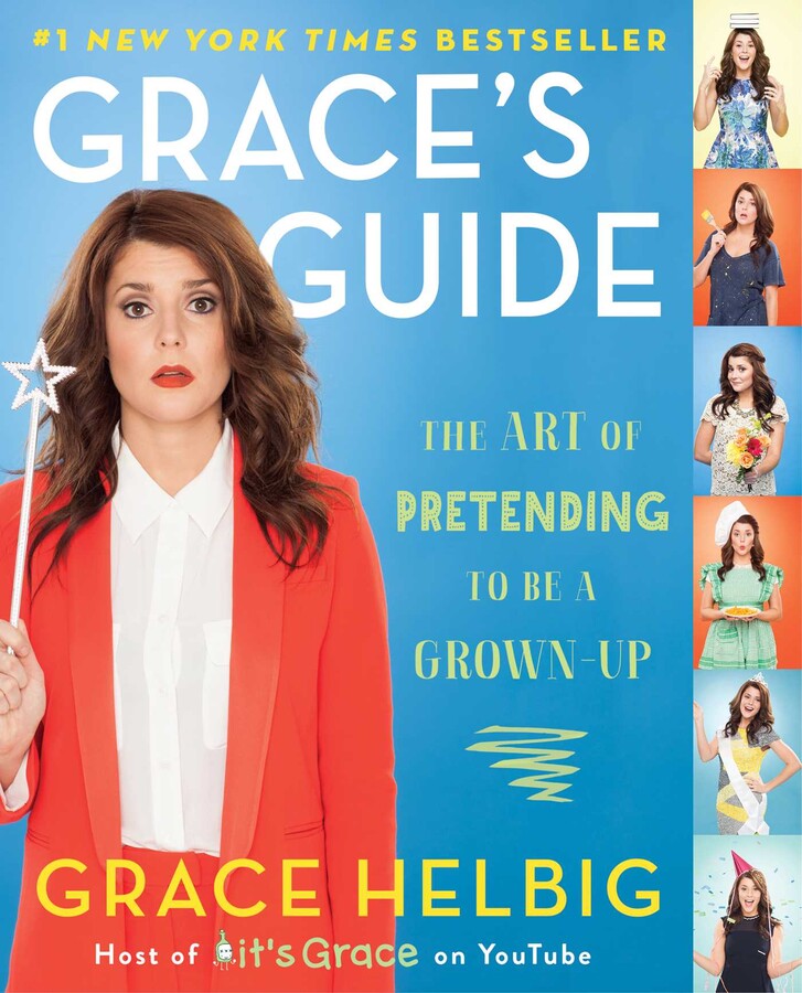 Grace's Guide eBook by Grace Helbig | Official Publisher Page | Simon ...