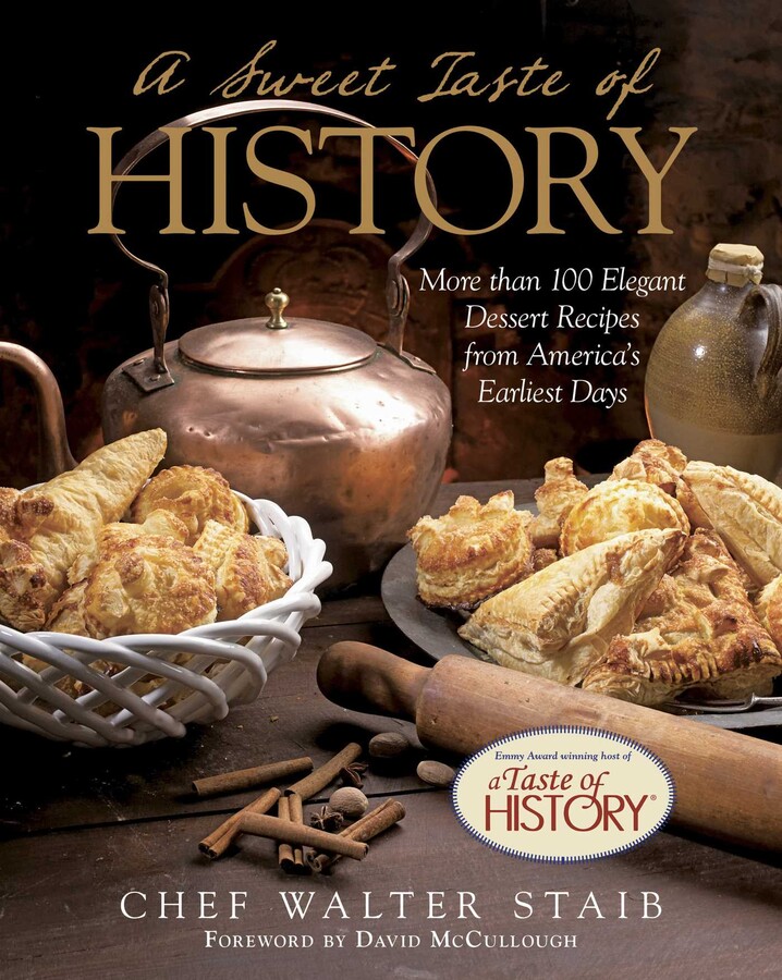 Sweet Taste of History eBook by Walter Staib, David McCullough ...