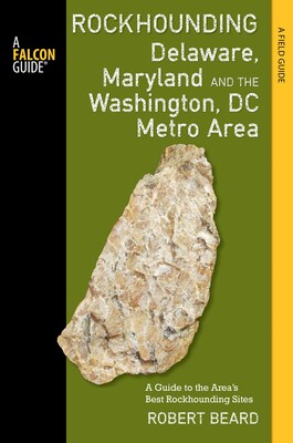 Rockhounding Delaware, Maryland, and the Washington, DC Metro Area ...