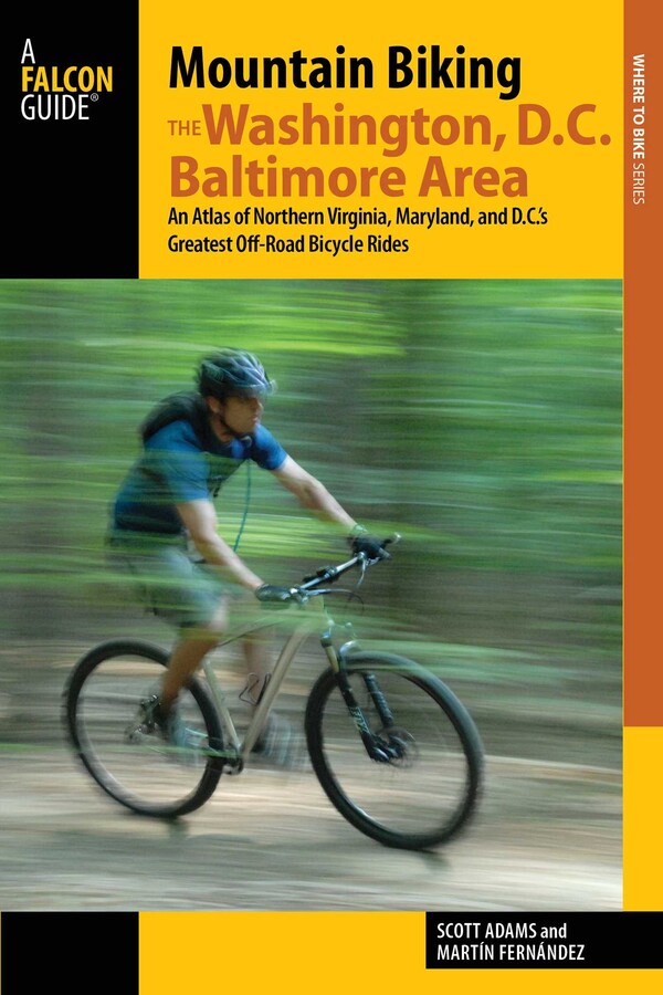 Mountain Biking the Washington, D.C./Baltimore Area | Book by Martin ...