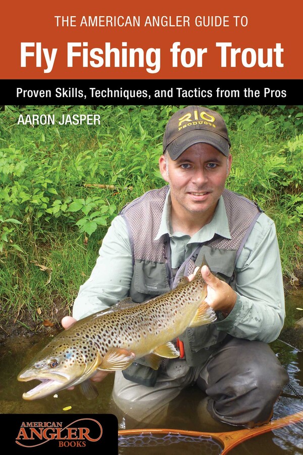 American Angler Guide to Fly Fishing for Trout eBook by Aaron Jasper ...