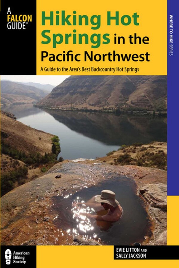 Hiking Hot Springs in the Pacific Northwest eBook by Evie Litton, Sally ...