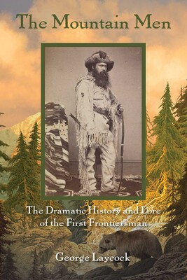 The Mountain Men | Book by George Laycock | Official Publisher Page ...