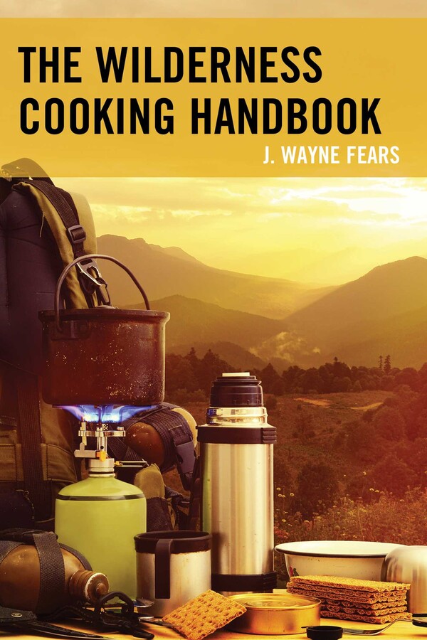 The Wilderness Cooking Handbook | Book by J. Wayne Fears | Official ...