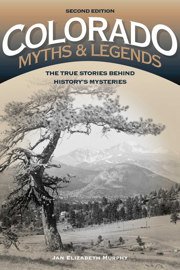 Colorado Myths and Legends eBook by Jan Murphy | Official Publisher ...