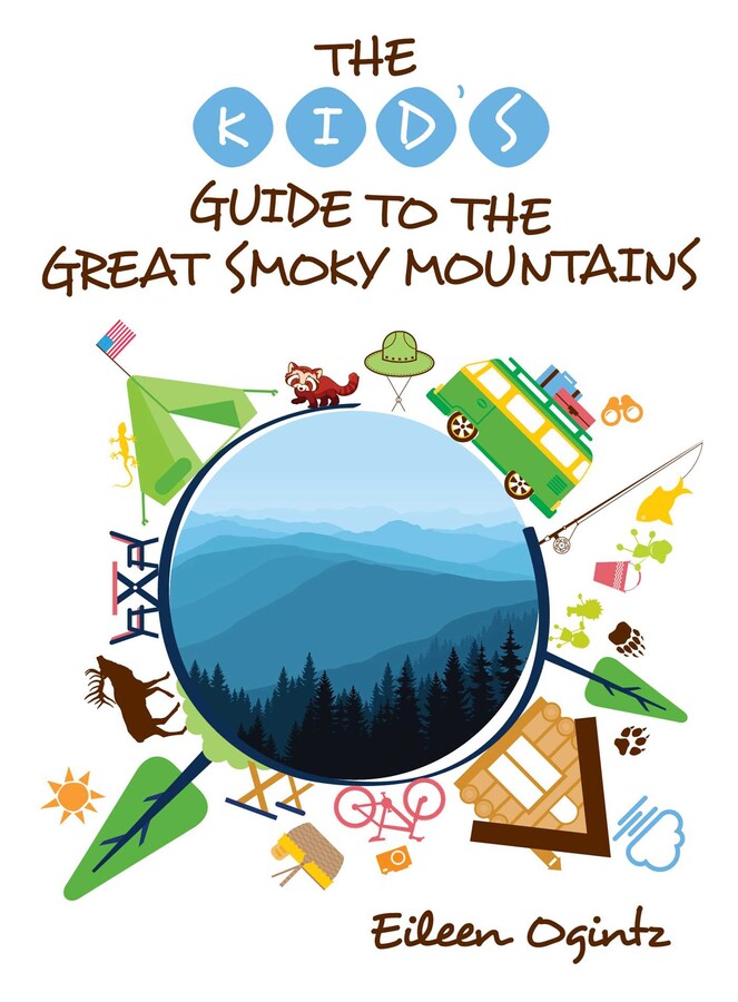The Kid's Guide to the Great Smoky Mountains | Book by Eileen Ogintz ...