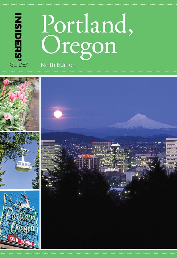 Insiders' Guide® to Portland, Oregon | Book by Rachel Dresbeck ...