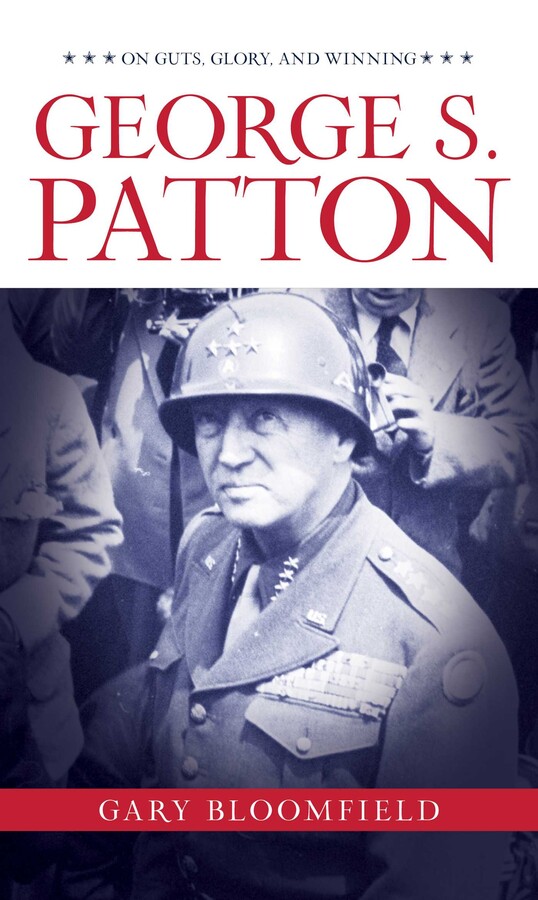 George S. Patton | Book by Gary L. Bloomfield | Official Publisher Page ...