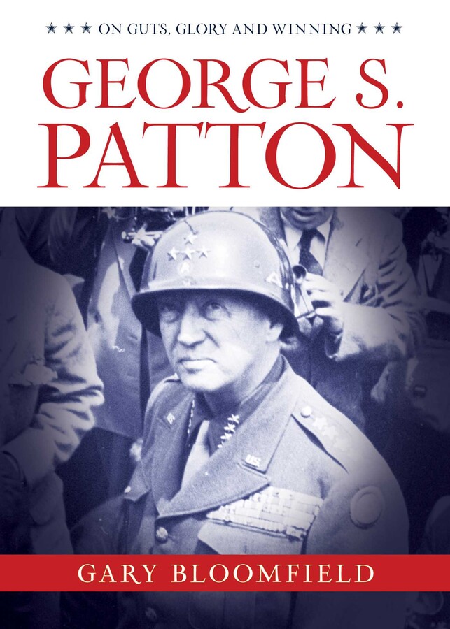 George S. Patton eBook by Gary L. Bloomfield | Official Publisher Page ...