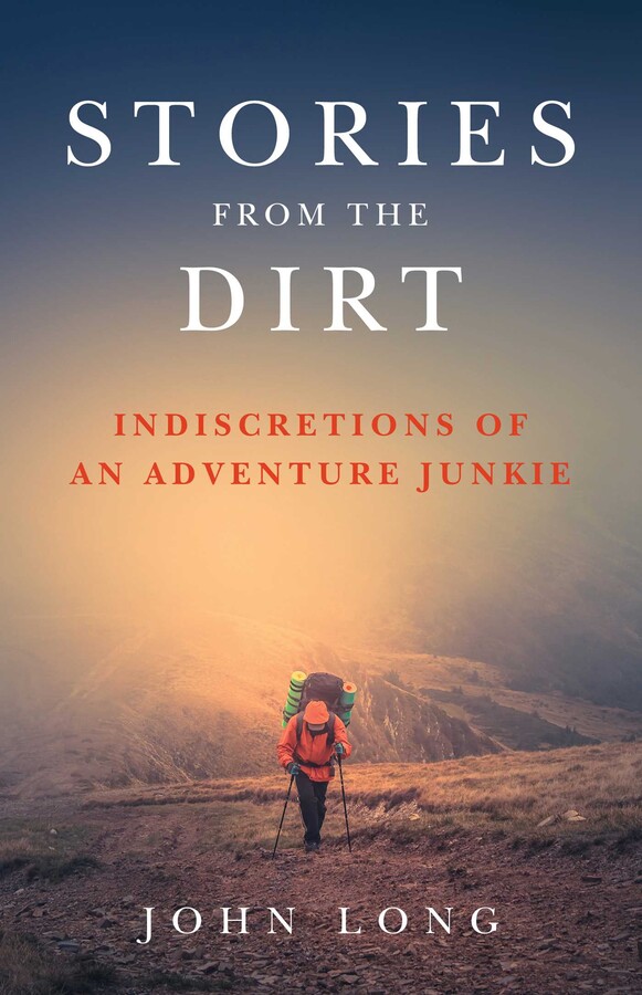 Stories from the Dirt | Book by John Long | Official Publisher Page ...